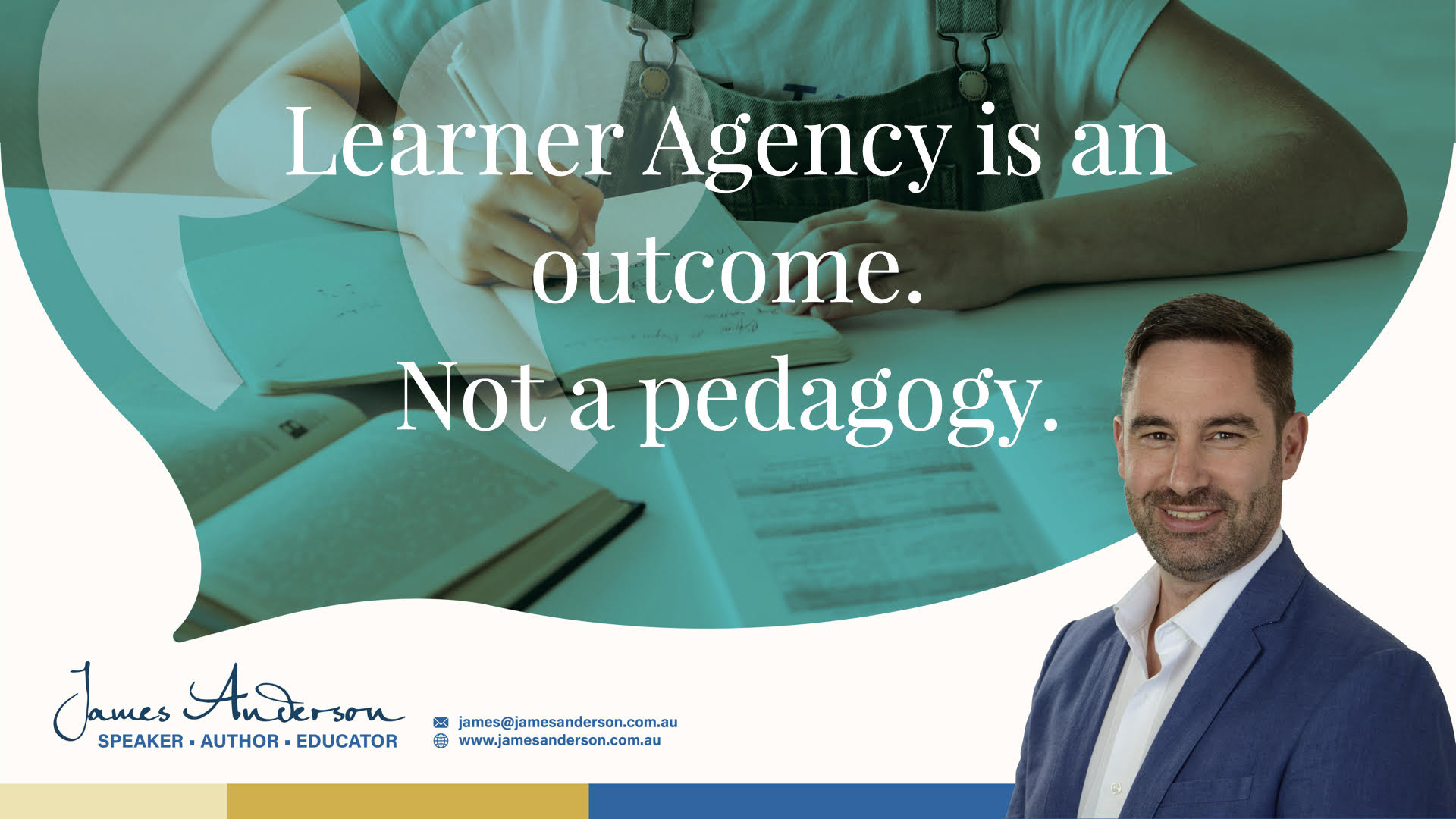 Learner Agency is an outcome, not a pedagogy - James Anderson